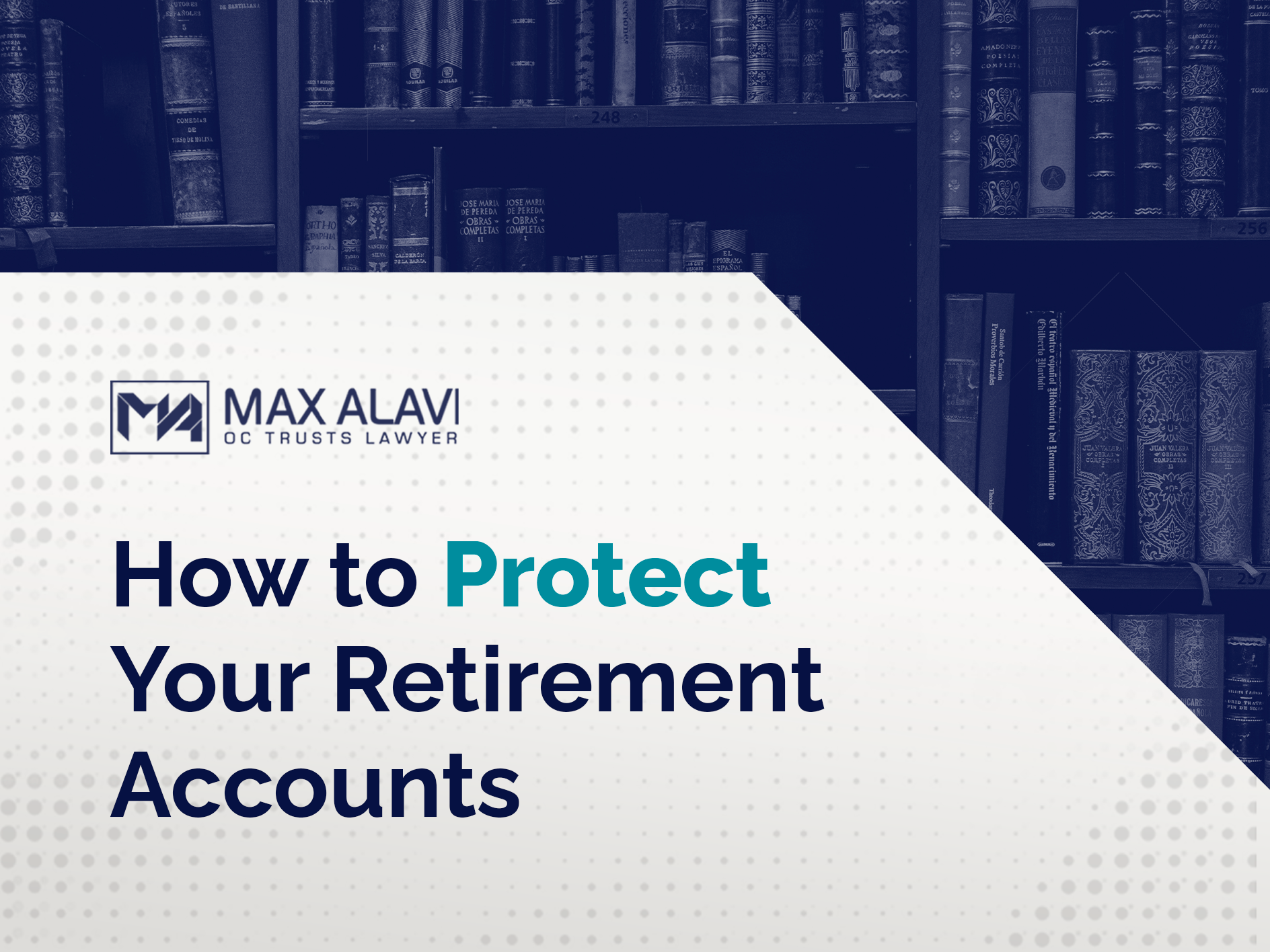 OC Trusts Lawyer, Max Alavi APC, Estate Planning Attorney